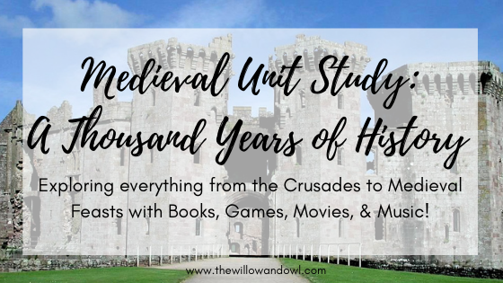 Medieval Times Unit Study – Willow & Owl